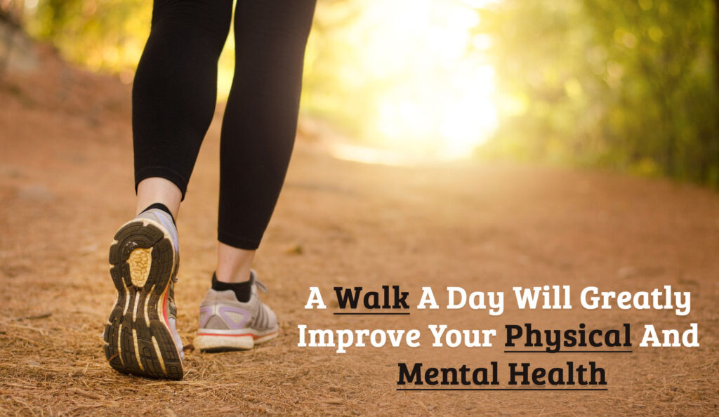 Walking daily Greatly Improves Physical And mental state. - Mind Setters