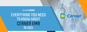 Everything you need to know about Cerner EMR in 2021 | Mind Setters