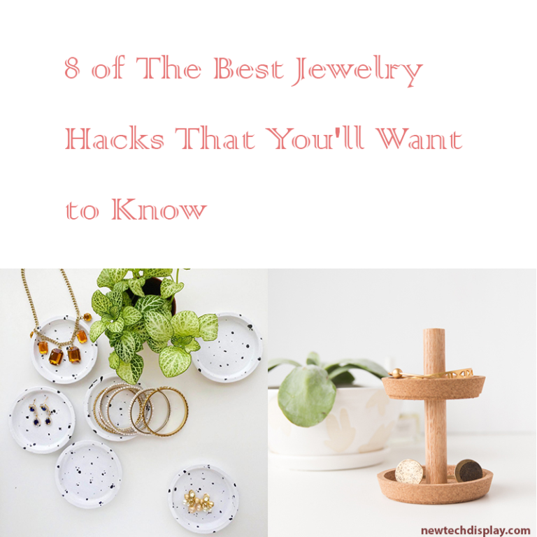 8 of The Best Jewelry Hacks That You'll Want to Know - Mind Setters